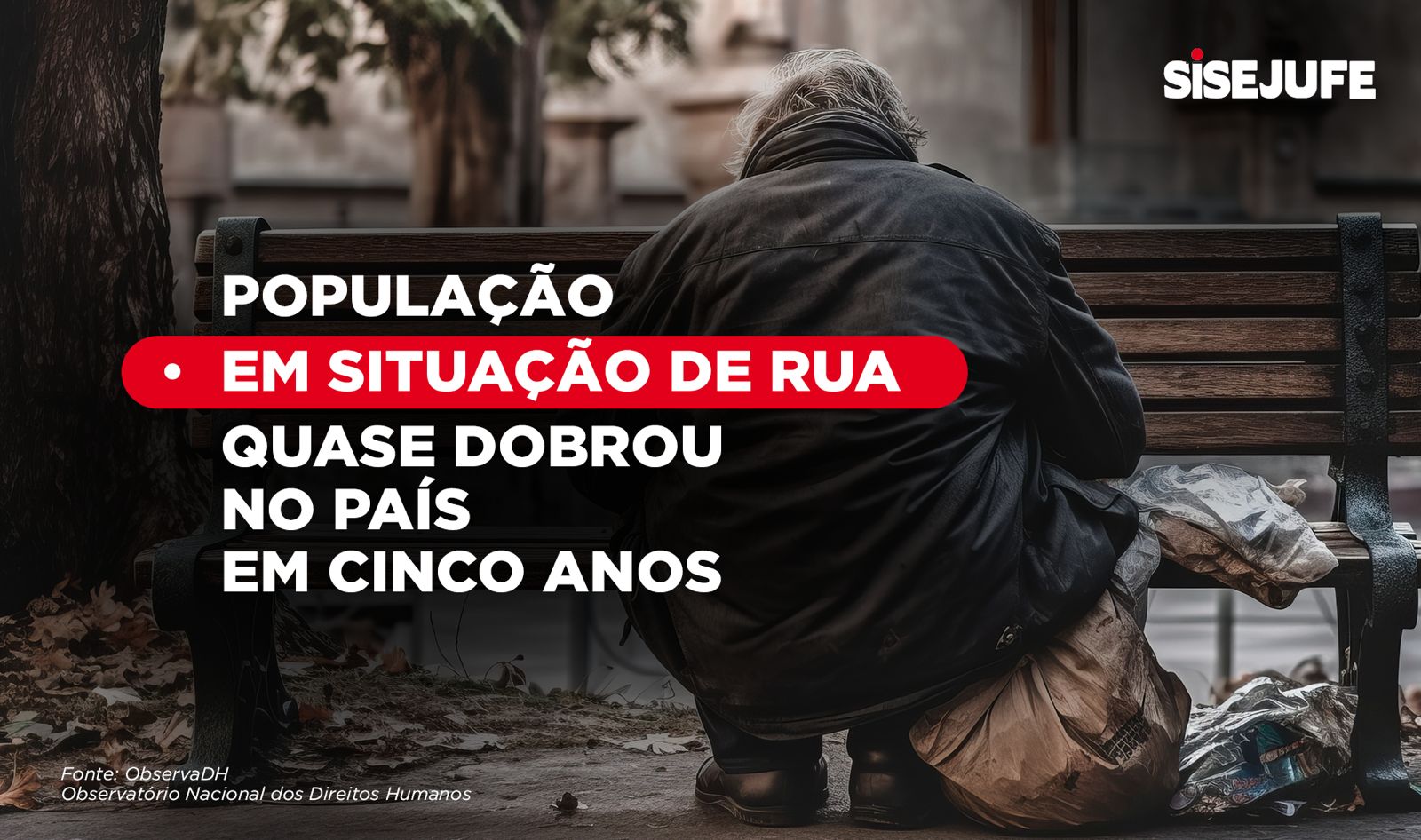Pesquisa revela que população em situação de rua quase dobrou no país ...