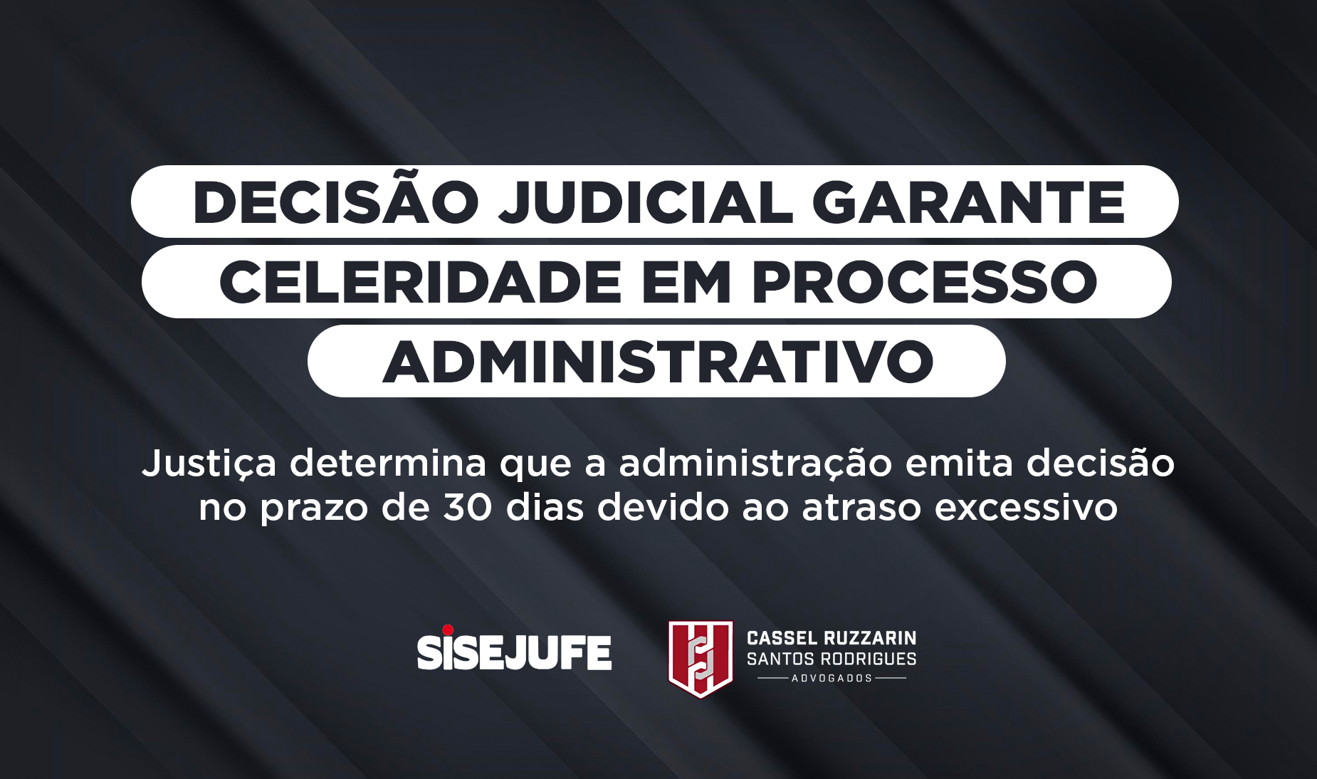 Decisão judicial garante celeridade em processo administrativo - SISEJUFE