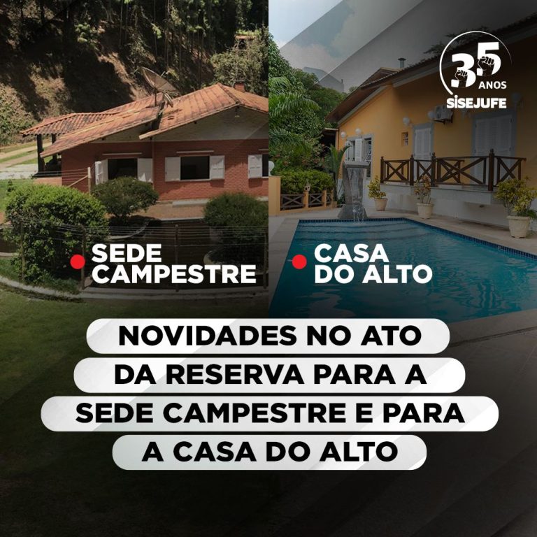 Novidades no ato da reserva para a Sede Campestre e para a Casa do Alto - SISEJUFE