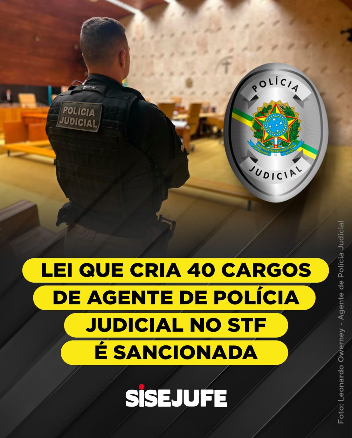 Lei que cria 40 cargos de agente de polícia judicial no STF é ...