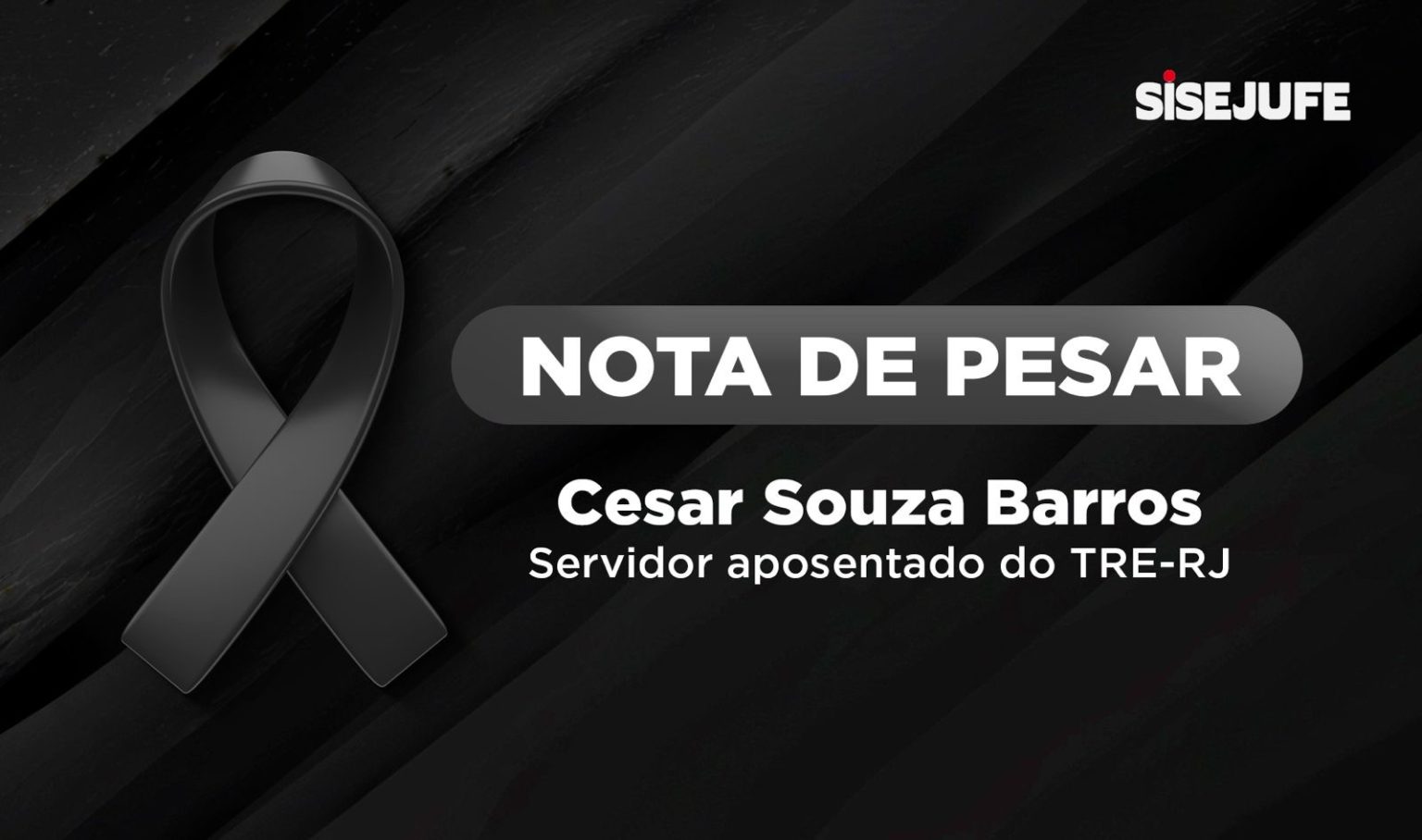 Nota de pesar pelo falecimento do servidor do TRE-RJ Cesar Souza Barros ...